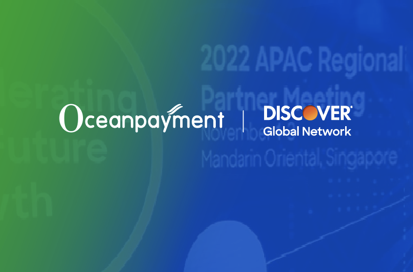 携手共创 | Oceanpayment亮相2022 Discover APAC 合作伙伴会议